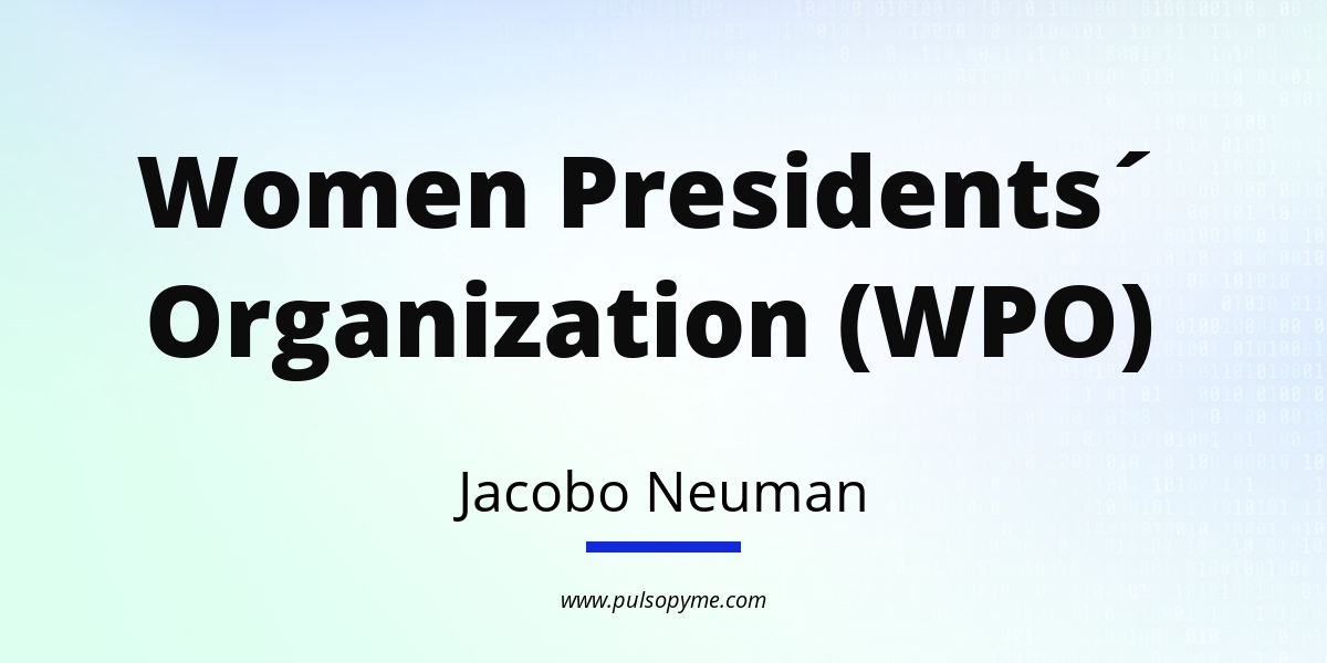 Women Presidents´ Organization (WPO) - PULSO PYME